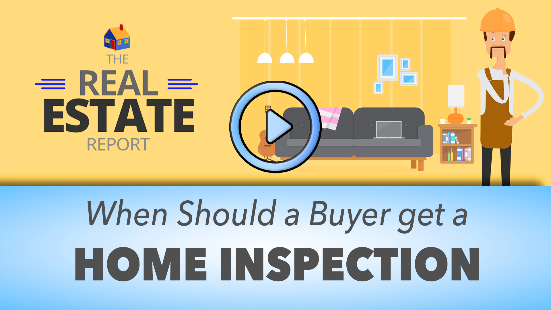 When Should A Buyer Get A Home Inspection When Should A Buyer Get A Home Inspection